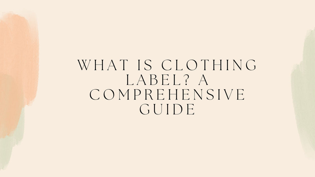 What Is Clothing Label? A Comprehensive Guide– MarcoThePolo